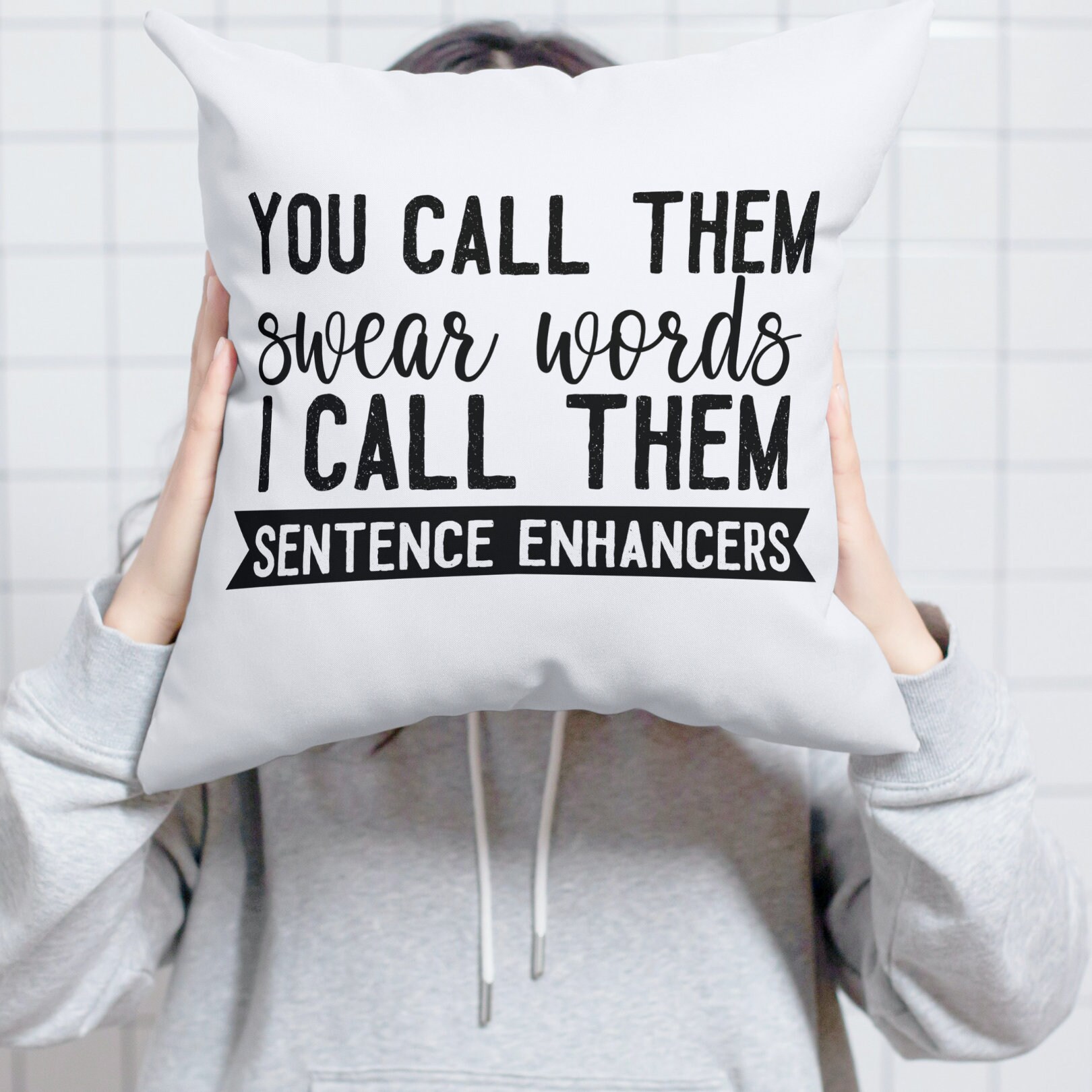 You Call Them Swear Words I Call Them Sentence Enhancers - Etsy