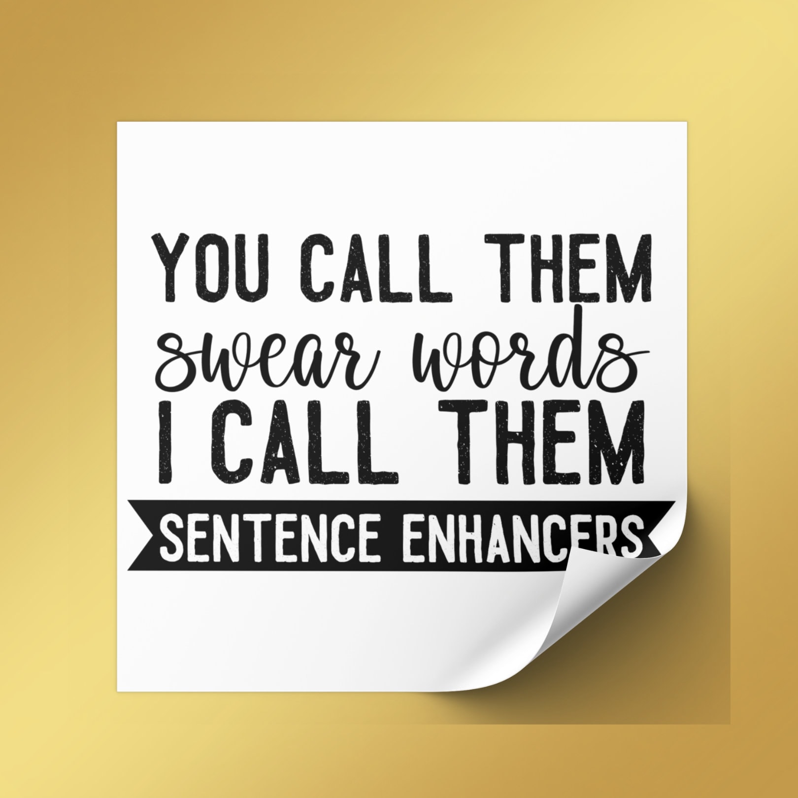 You Call Them Swear Words I Call Them Sentence Enhancers - Etsy