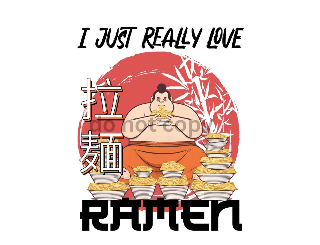 I Just Really Love Ramen Sublimation Png Digital Download - Etsy