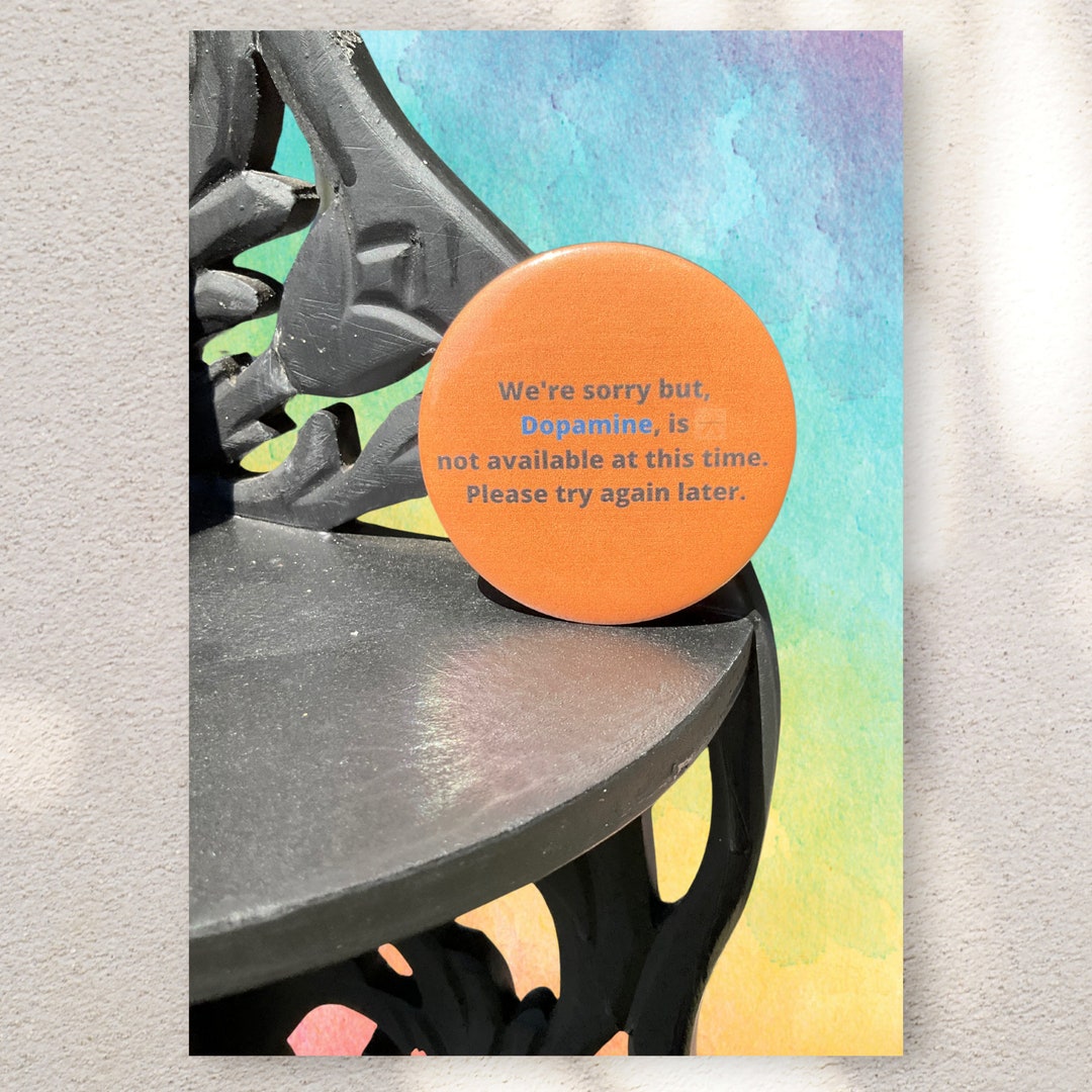 Dopamine is Unavailable at This Time | ADHD Awareness Pin - Etsy