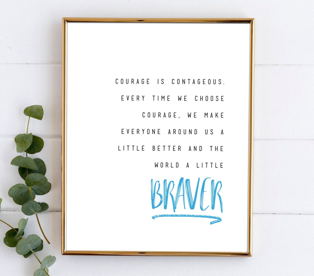 Courage is Contagious, Printable Art, Wall Decor, Positivity, Happy ...