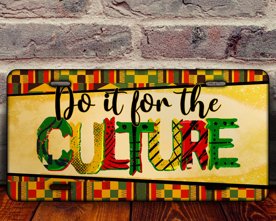 Do It for the Culture License Plate Sublimation Design, Juneteenth ...