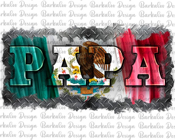 Papa Mexican Flag Png Sublimation Design Father's Day - Etsy