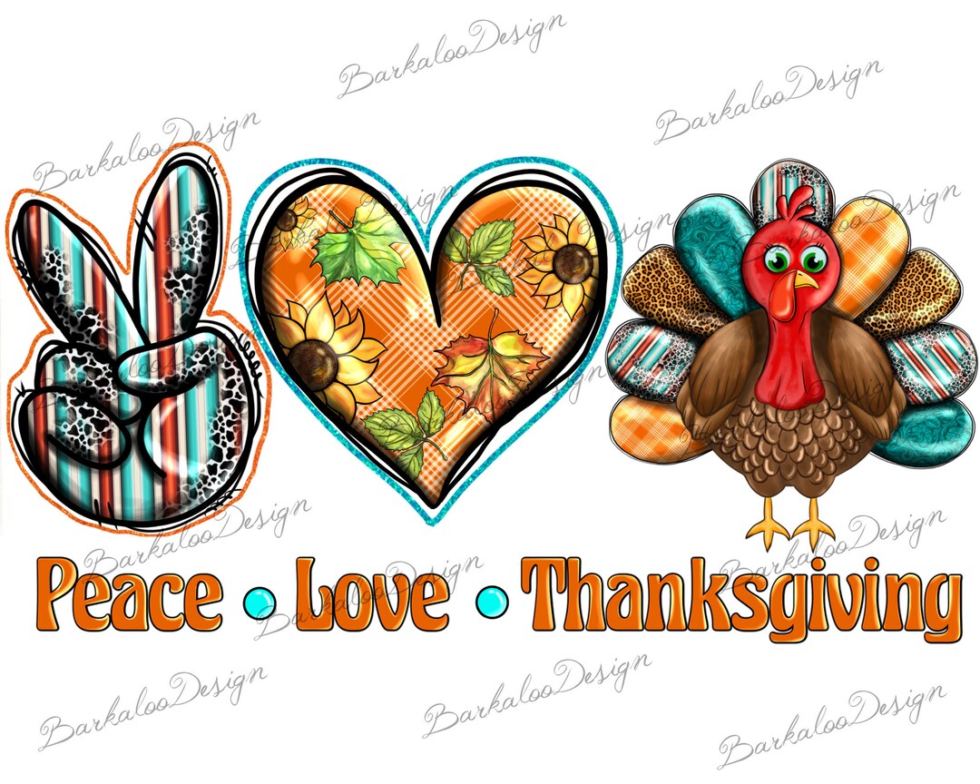 Peace Love Turkey PNG Sublimation Design, Peace Love Thanksgiving ...