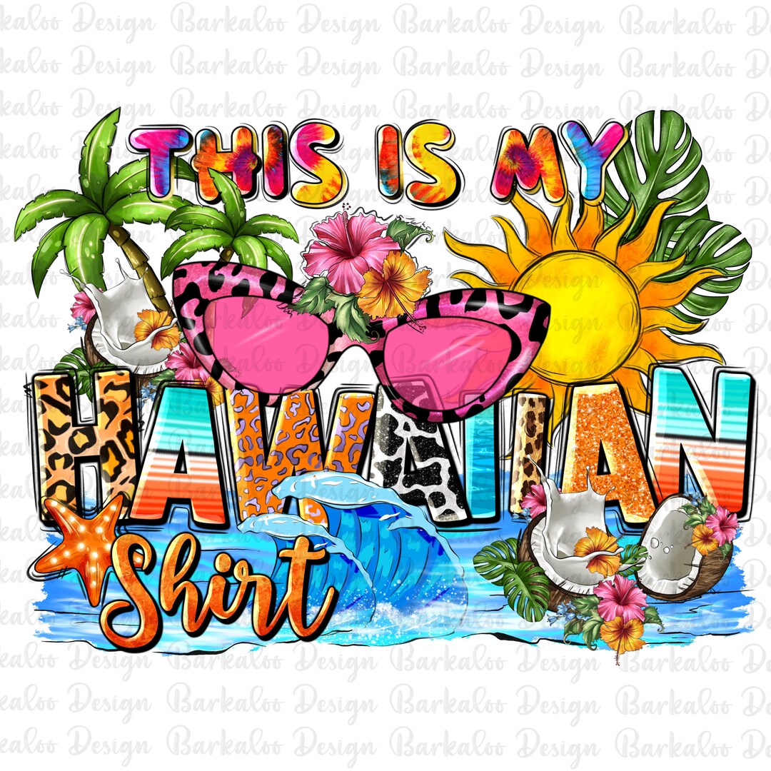 This is My Hawaiian Shirt for Life Png Sublimation Design Download ...