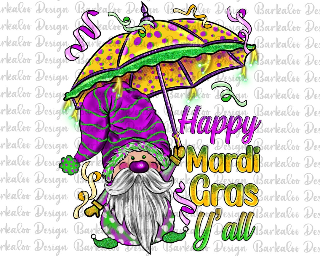 Happy Mardi Gras Y'all Gnome Sublimation Design, Mardi Gras Png, Mardi ...