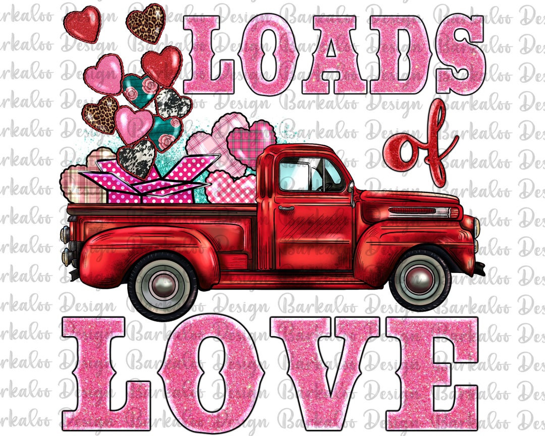 Loads of Love Valentines Day Sublimation Design, Valentine's Day Png ...