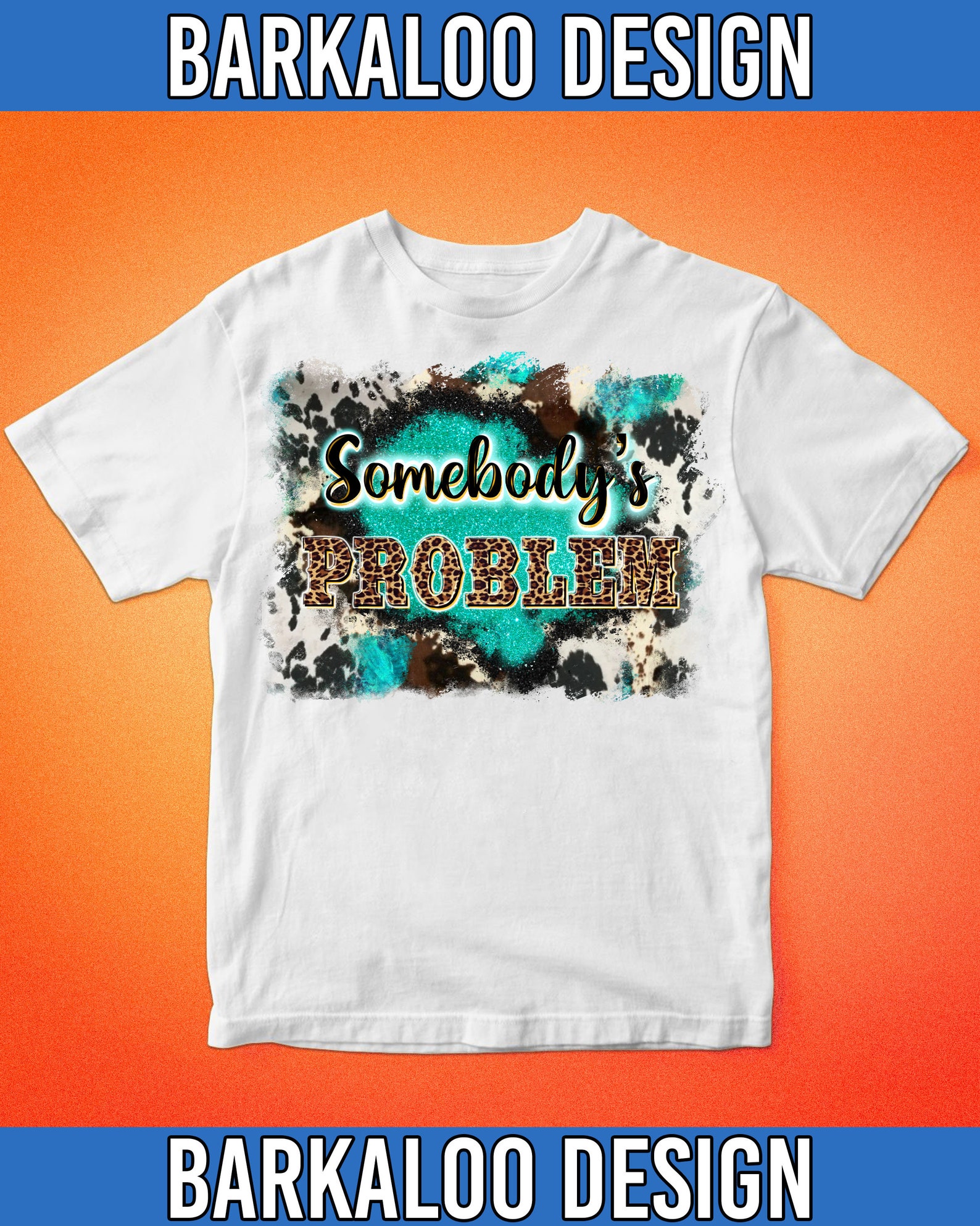 Western Somebody's Problem Png Sublimation Design, Somebody's Problem ...