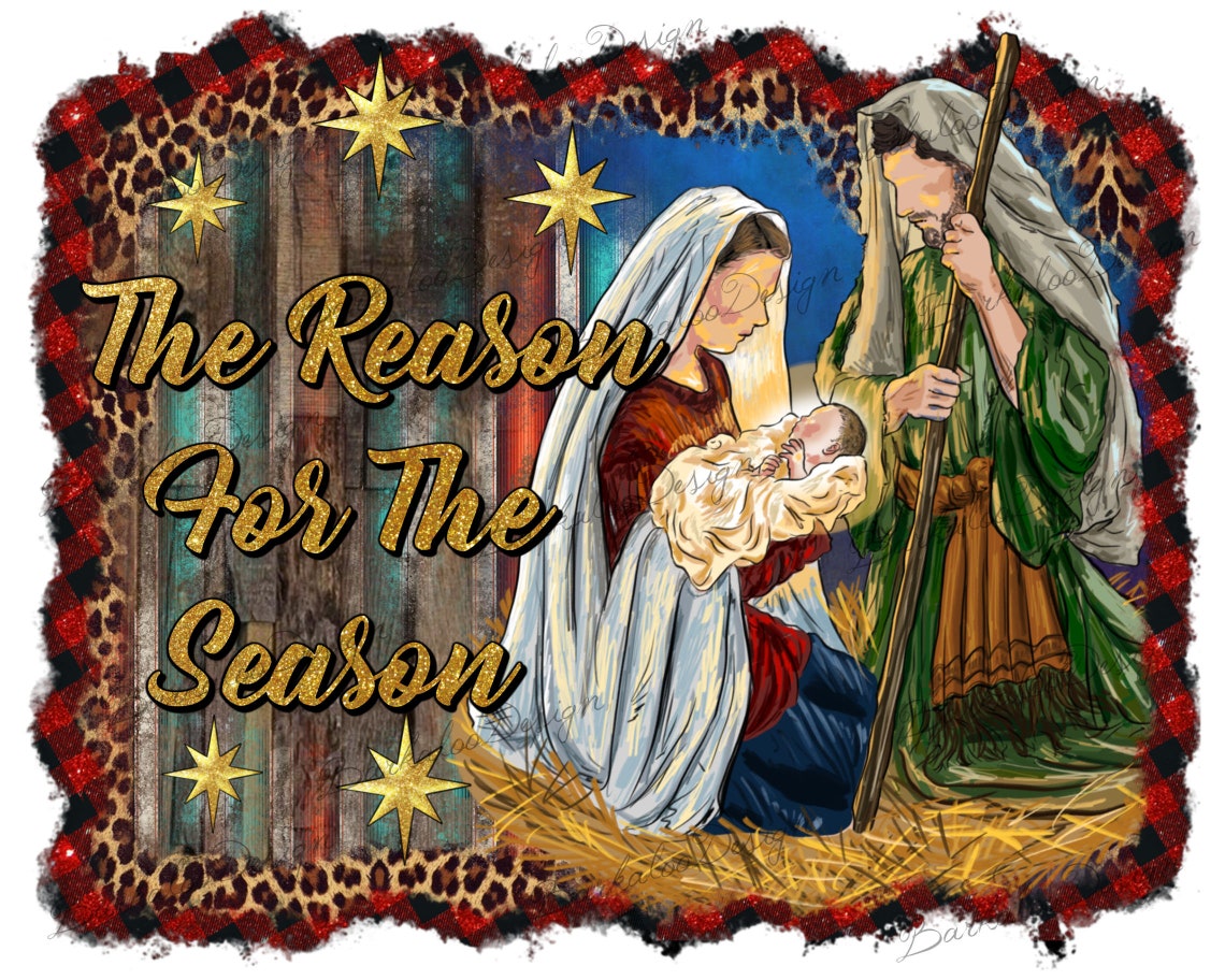 Jesus the Reason for the Season Pngchristmas Sublimation PNG - Etsy