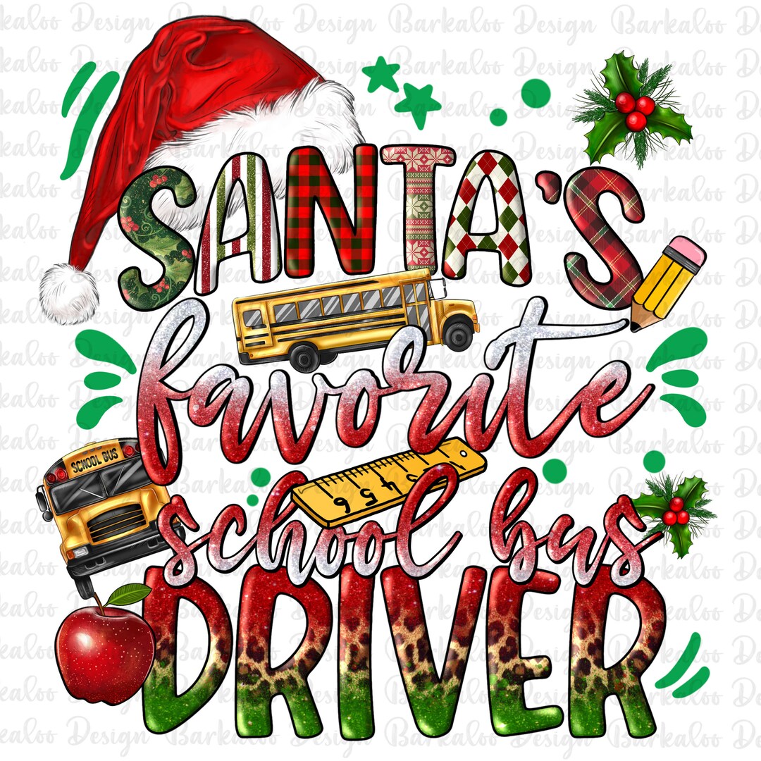 Santa's Favorite School Bus Driver Png Sublimation Design Download ...