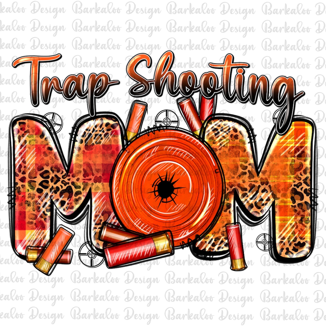 Trap Shooting Mom Png Sublimation Design Download, Mother's Day Png ...