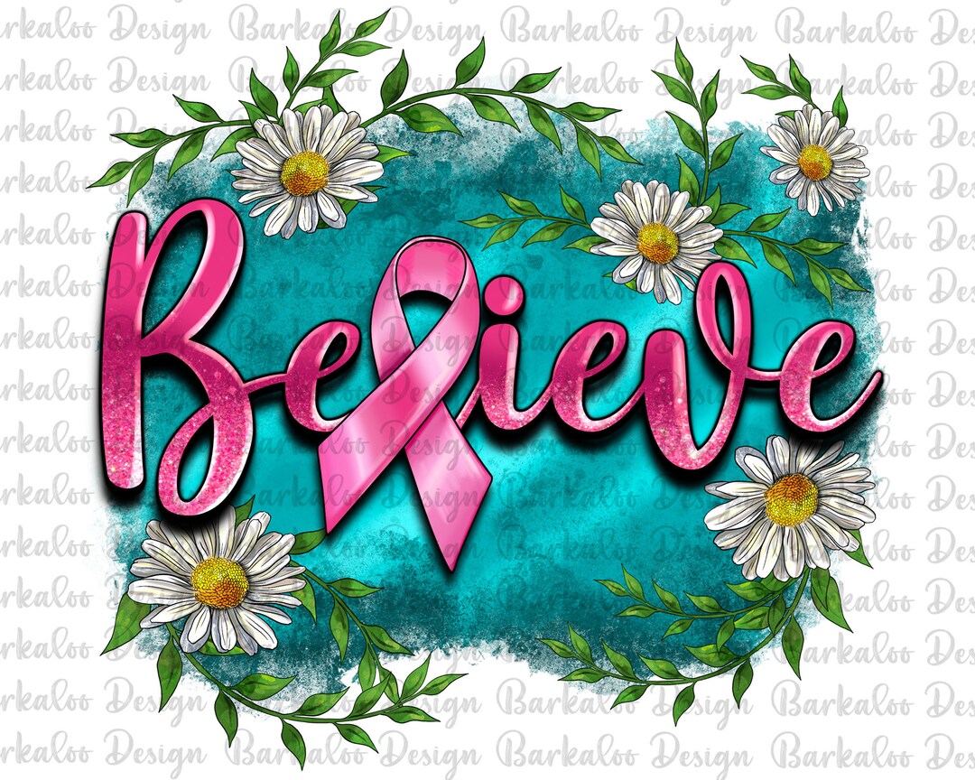 Breast Cancer Believe Png Sublimation Design, Cancer Awareness Png ...