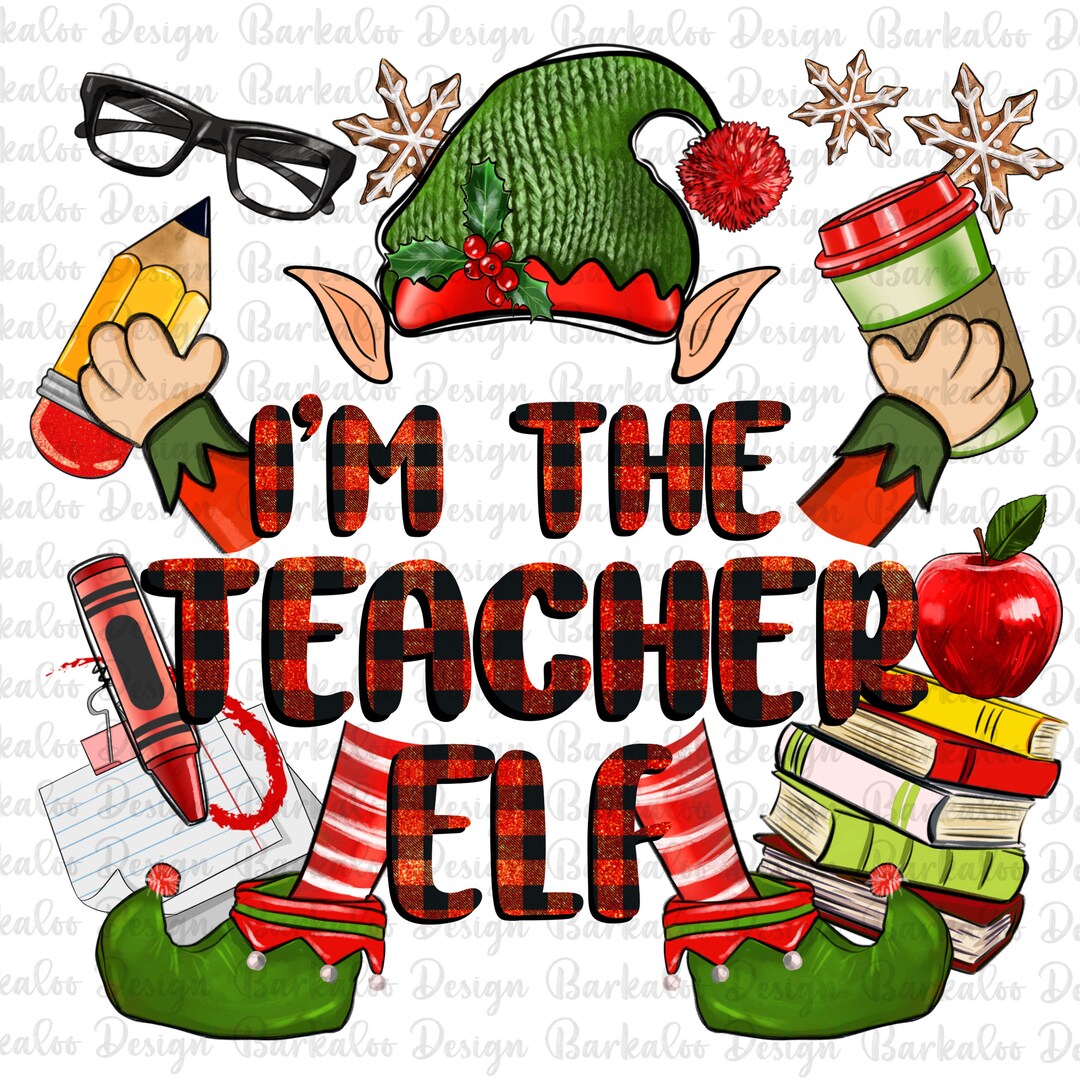 I'm the Teacher Elf Png Sublimation Design Download, Merry Christmas ...