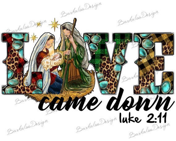 Love Came Down PNG Sublimation Design Merry Christmas Png | Etsy