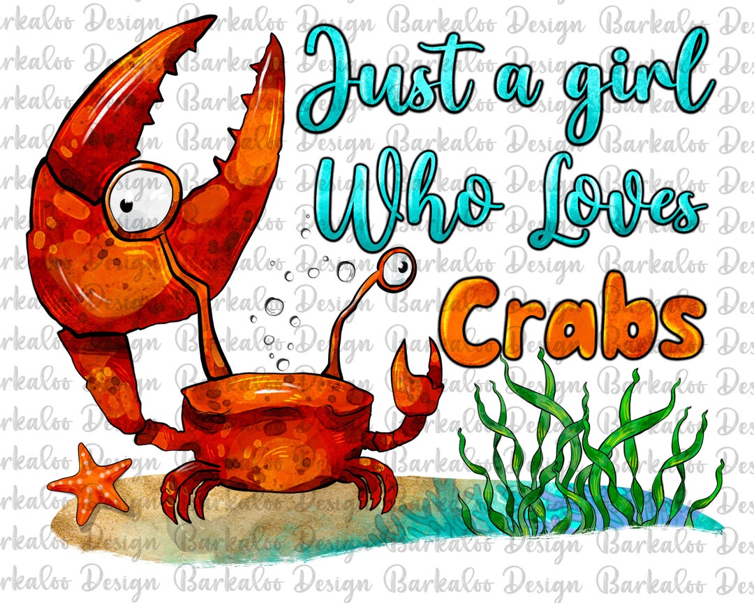 Just A Girl Who Loves Crabs With Little Starfish Png Sublimation Design ...