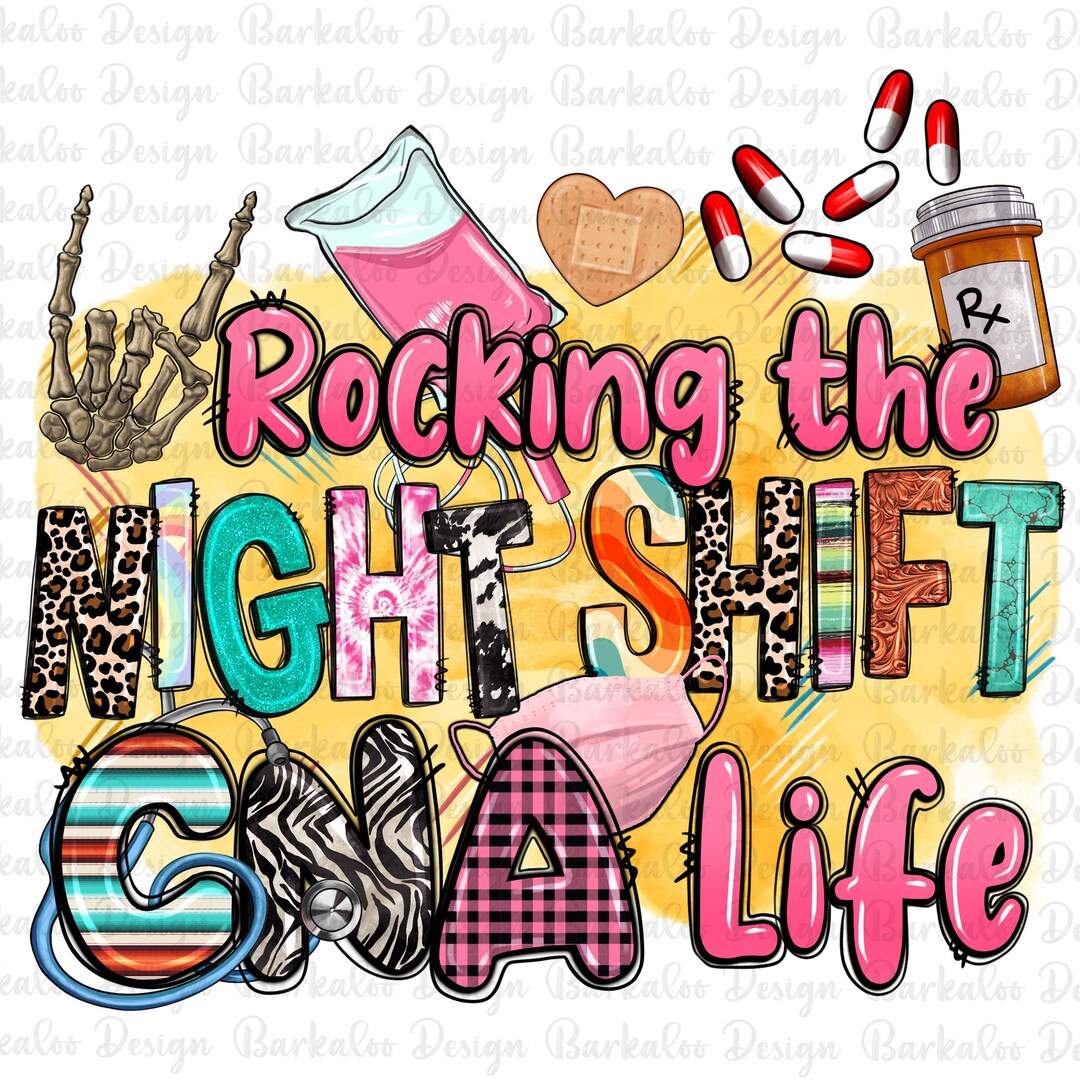 Rocking the Night Shift CNA Certified Nursing Assistant Png, Nurse Png ...