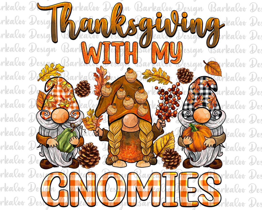 Thanksgiving With My Gnomies Png Sublimation Design, Thanksgiving Png ...