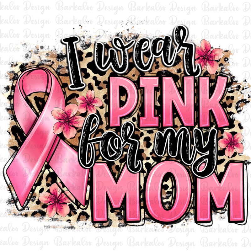 I Wear Pink for My Mom - Etsy