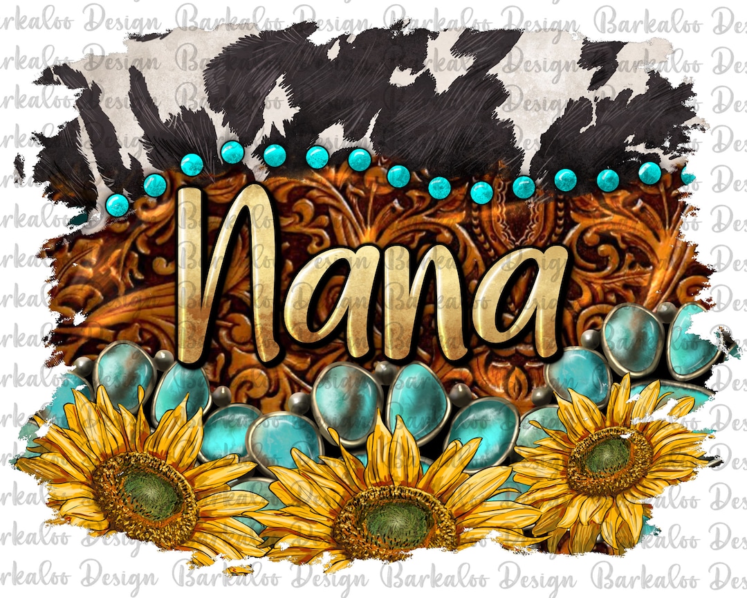 Western Nana Png Sublimation Design, Tooled Leather Nana Png, Sunflowers and Cowhide Nana Png ...