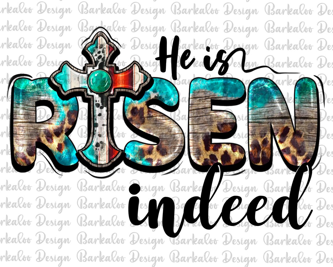 He is Risen Indeed PNG Sublimation Design, Western He is Risen Png, He ...