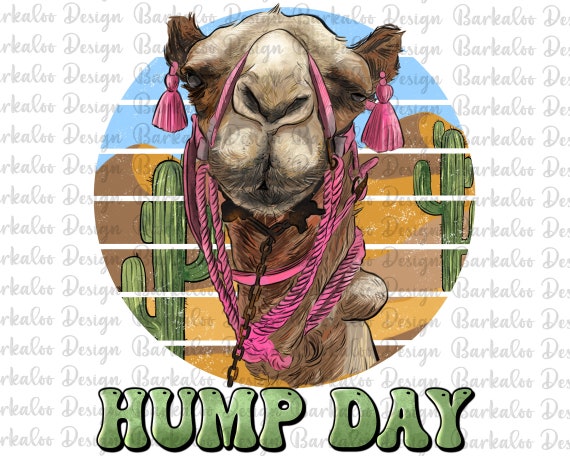 Happy Hump Day Camel Png Sublimation Design Desert Hump Day - Etsy