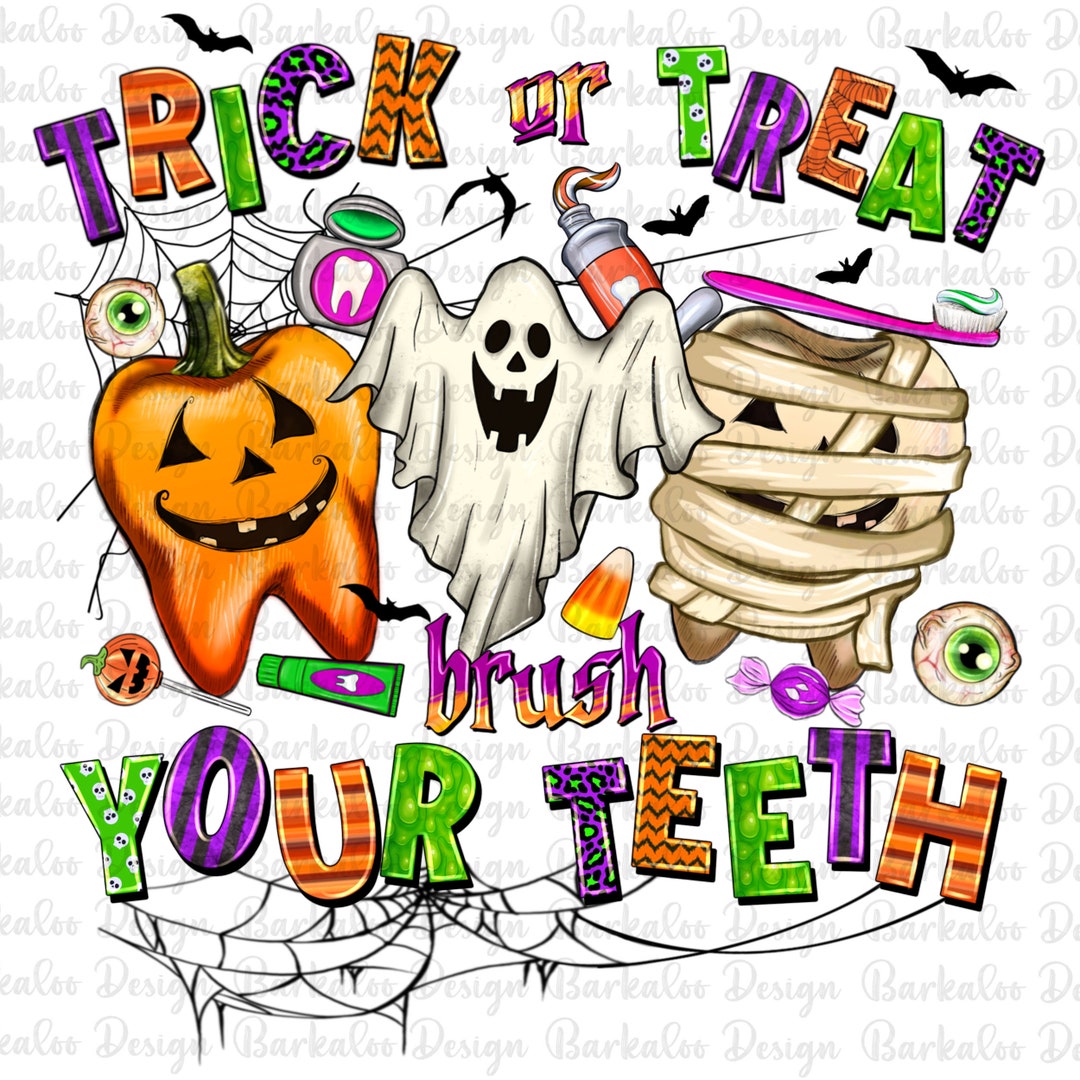 Trick or Treat Brush Your Teeth Png Sublimation Designs Download, Boo ...