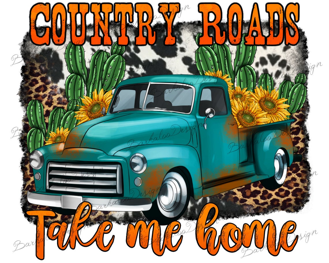 Country Roads Take Me Home PNG Sublimation Design, Old Western Truck ...
