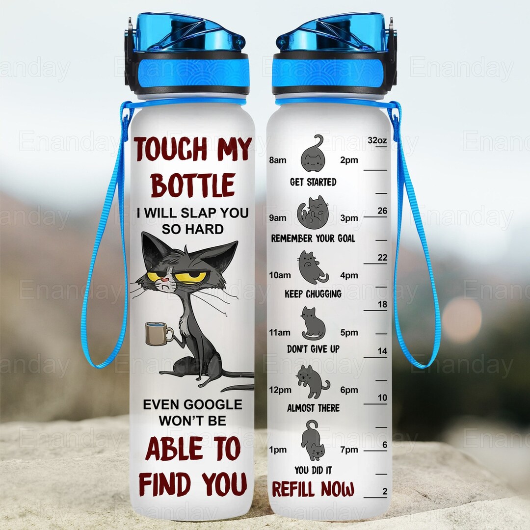 Cat Water Tracker Bottle Funny Cat Water Bottle Touch My - Etsy