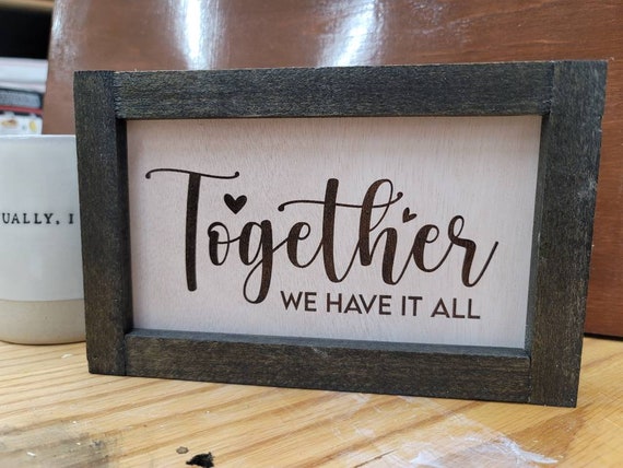 Together We Have It All Sign 8x5 Home Decor Farmhouse - Etsy