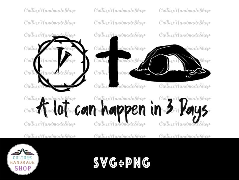 A Lot Can Happen in 3 Days Easter Day Jesus Cross Svg PNG - INSTANT ...