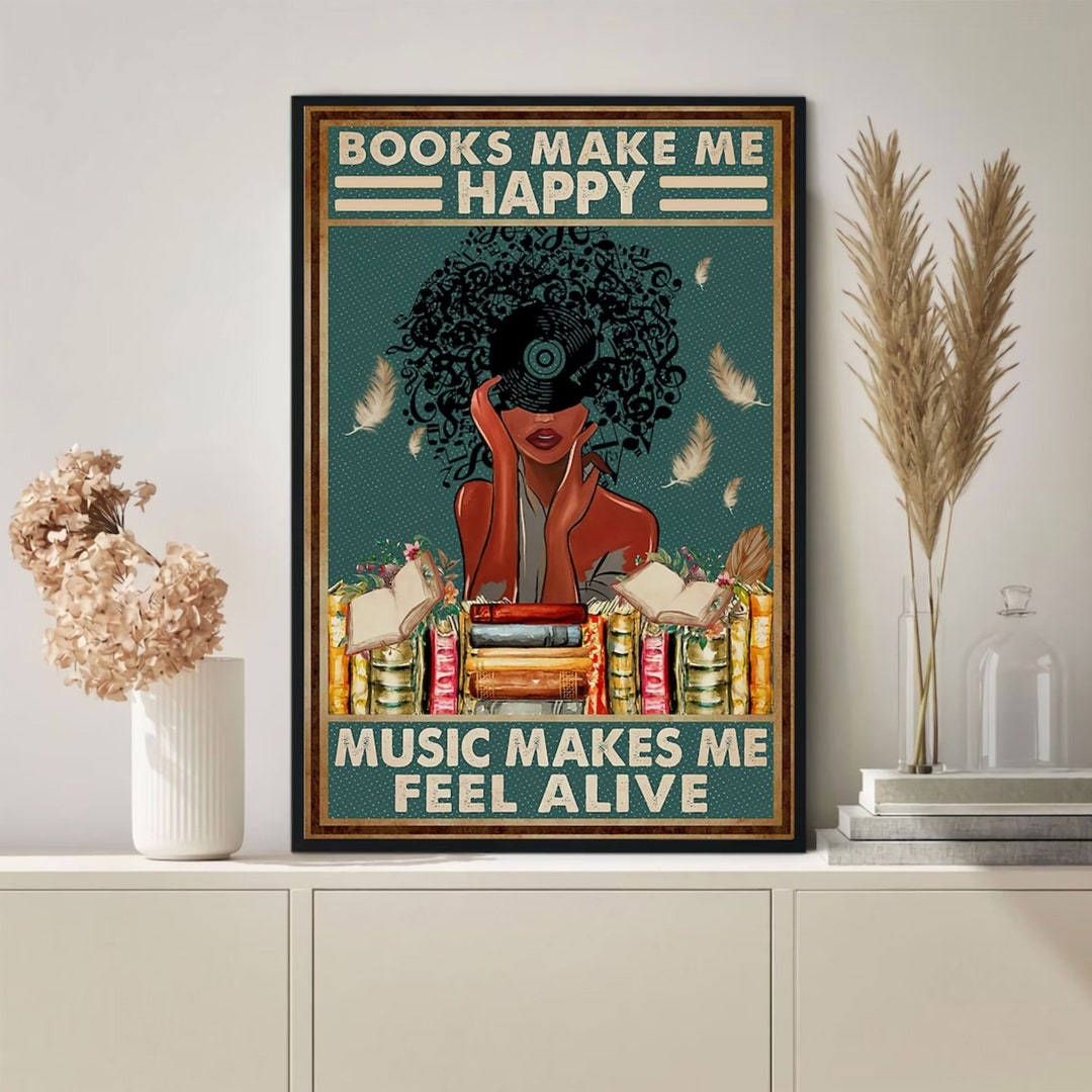 Books Make Me Happy Music Makes Me Feel Alive Vintage Poster ( No Frame ...