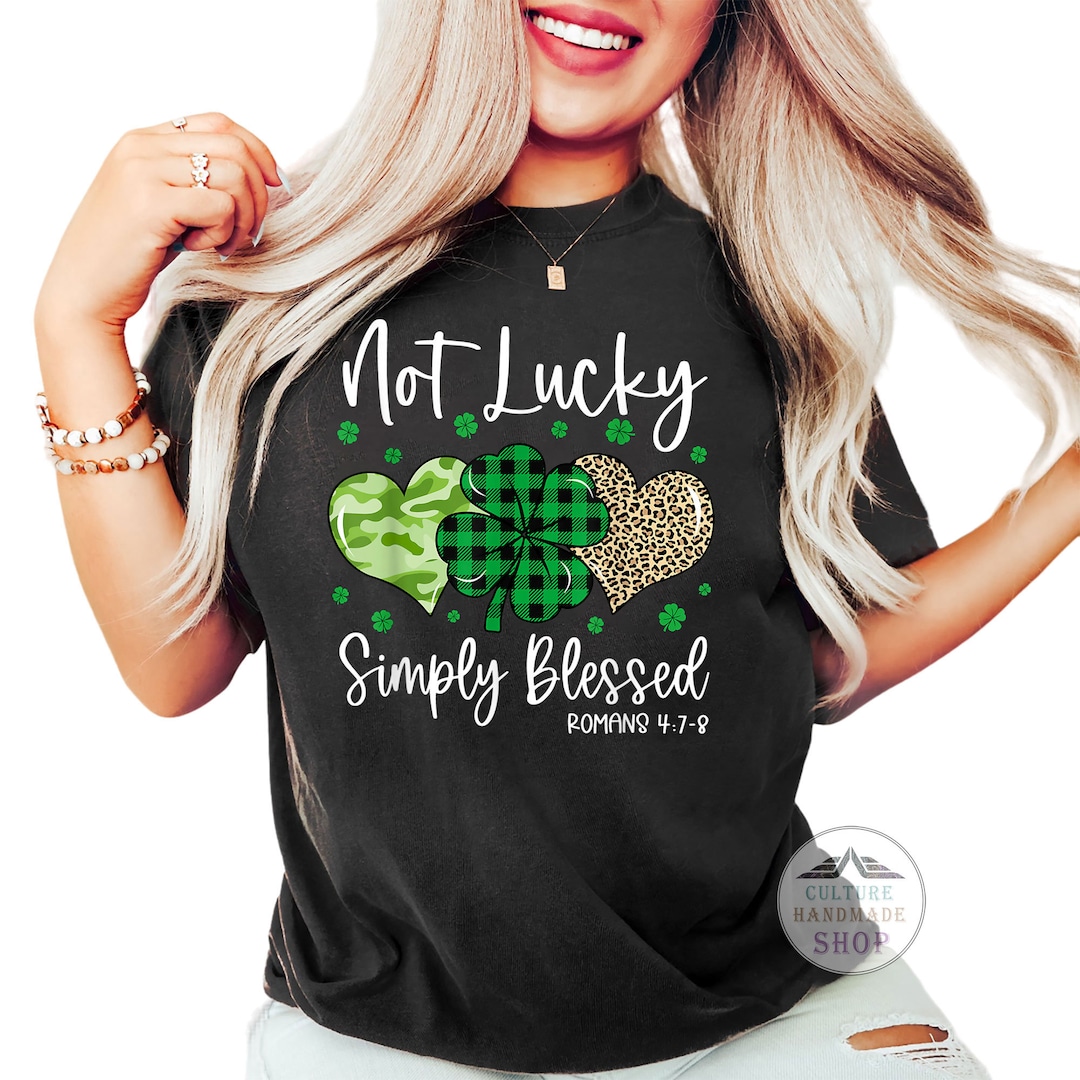 Not Lucky Simply Blessed Christian St Patrick's Day Irish Shirt - Etsy
