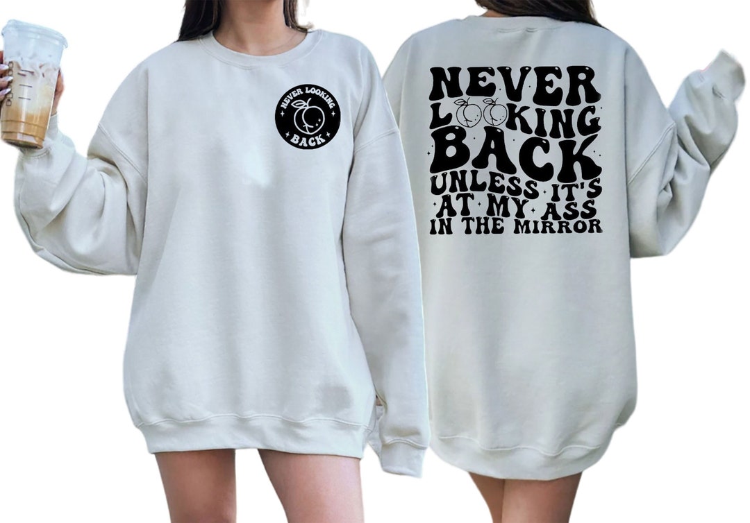 Never Looking Back Unless It's at My in the Mirror Shirt - Etsy