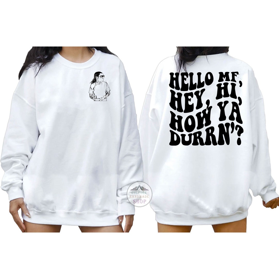 Hello MF Hey, Hi, How Ya Durrn’ (front and Back) Shirt - Etsy