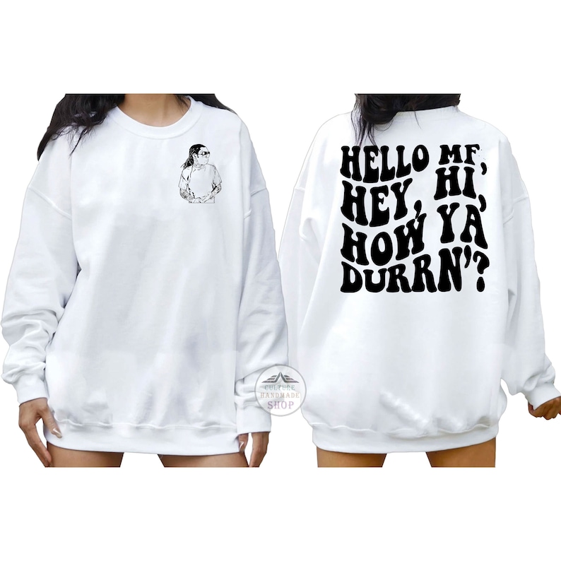 Hello MF Hey, Hi, How Ya Durrn’ (front and Back) Shirt - Etsy