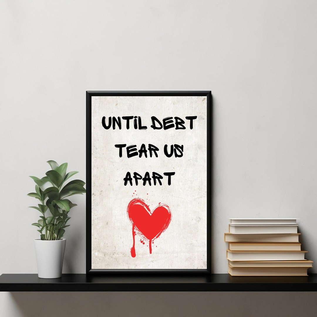 Until Debt Tear Us Apart | Graffiti Print | Couple Print | Funny Print ...