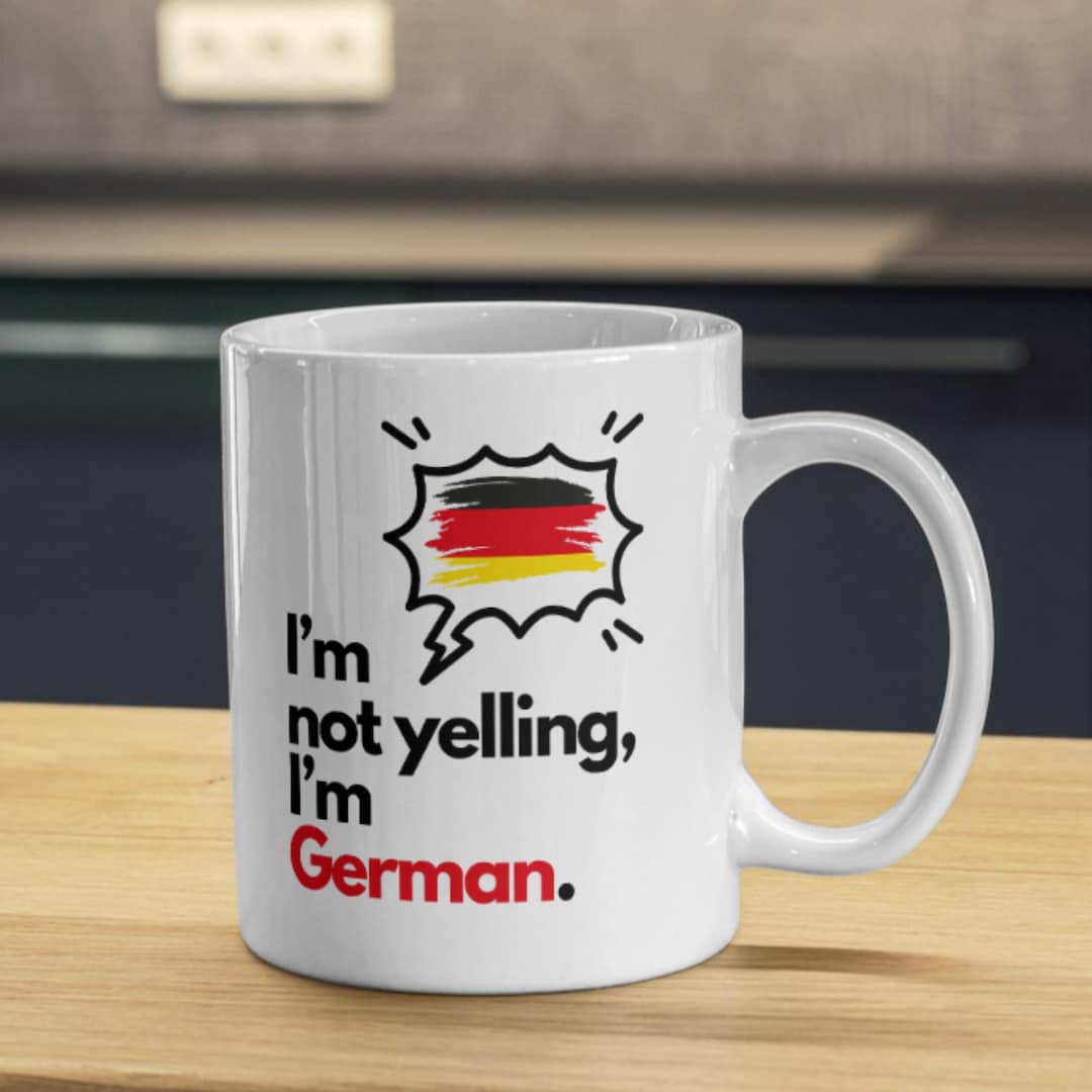 I'm Not Yelling I'm German Mug, German Gift Idea, Gift for German ...