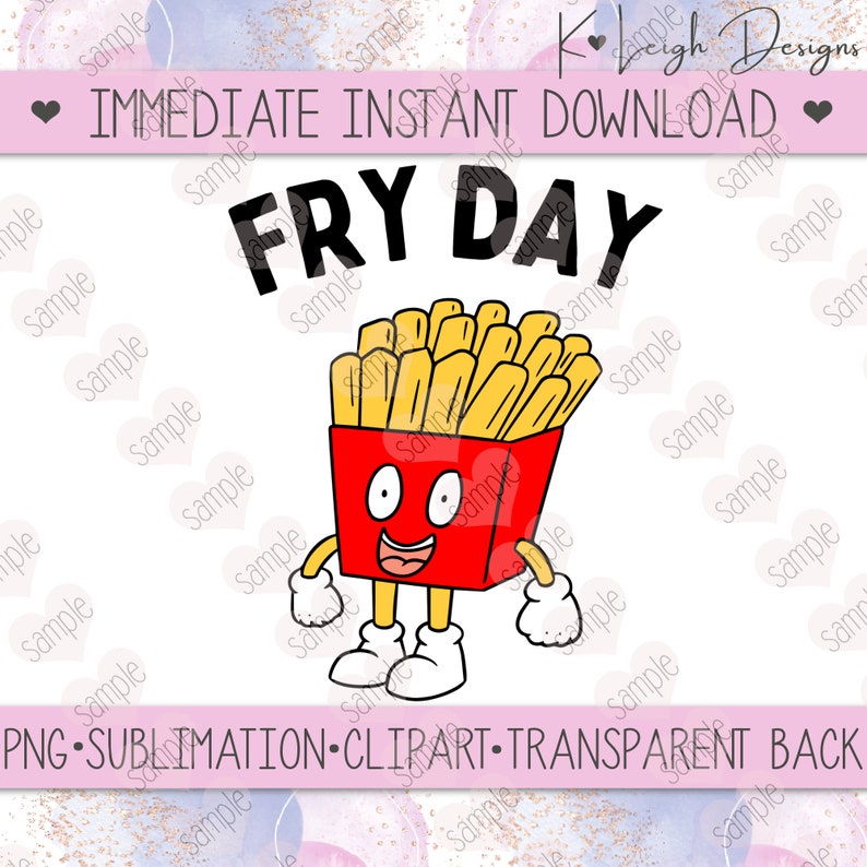Instant Download Sublimation / Design PNG Transparent Back File Fry Day ...