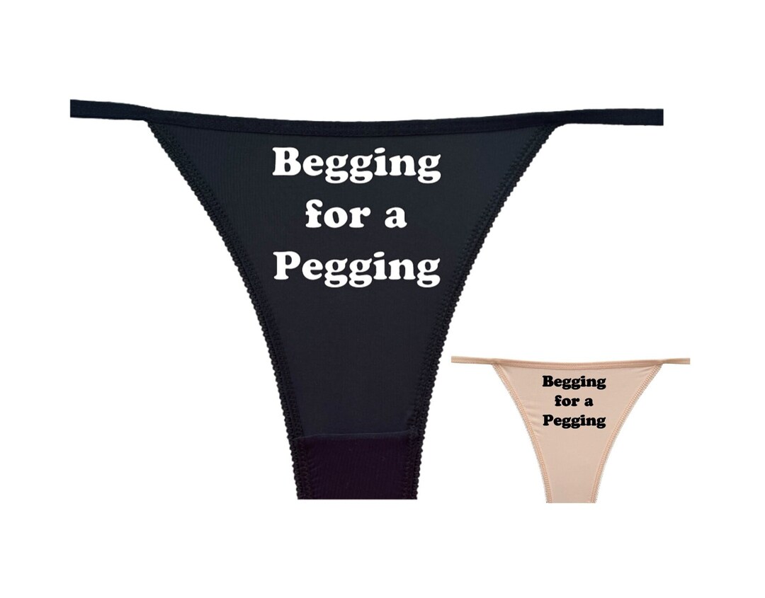 BEGGING FOR PEGGING Pride Queer Underwear Lgbtq Lesbian Gay Trans Clothing Gift for Her Bisexual ...