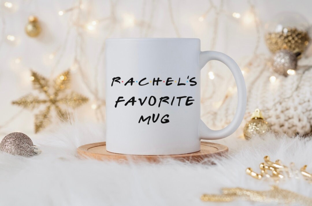 Rachels Favorite Mug FRIENDS Mug Rachel Green FRIENDS - Etsy
