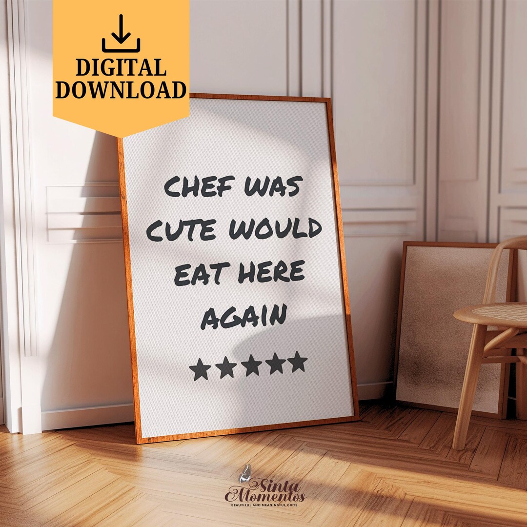 Chef Was Cute Would Eat Here Again Print Cute Kitchen Decor Printable ...