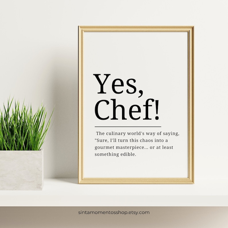 Yes Chef Meaning Poster, Yes Chef Definition Printable Wall Art, Bon ...