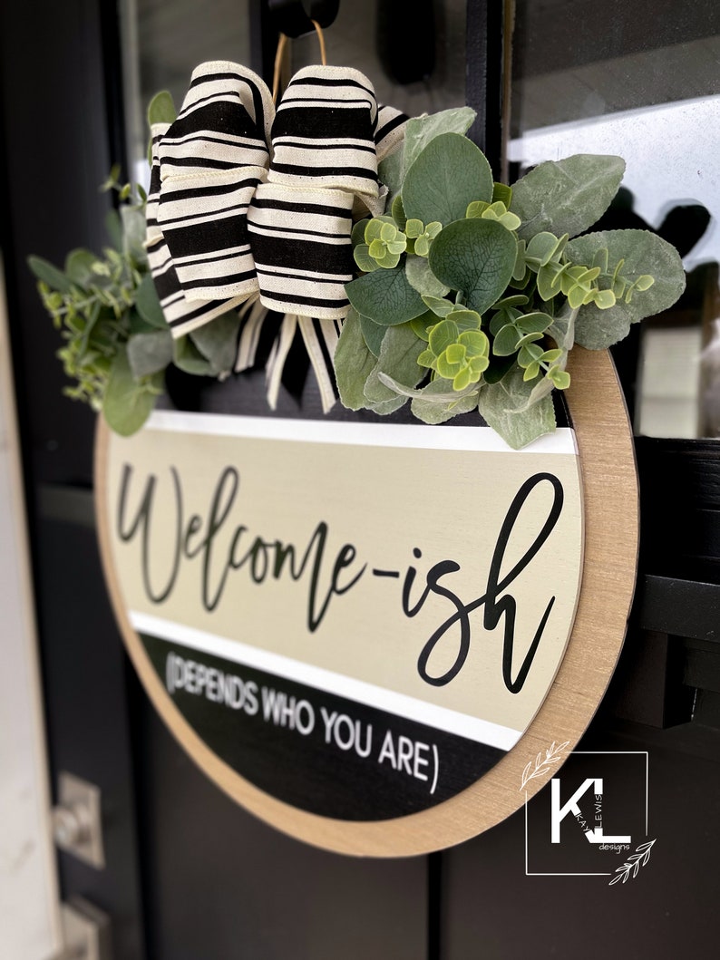 Front Door Decor | Welcome-ish Depends Who You Are | Year Round Wreath ...
