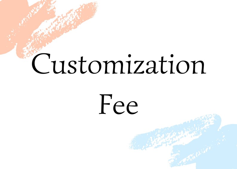 ADD-ON: Customization Fee - Etsy