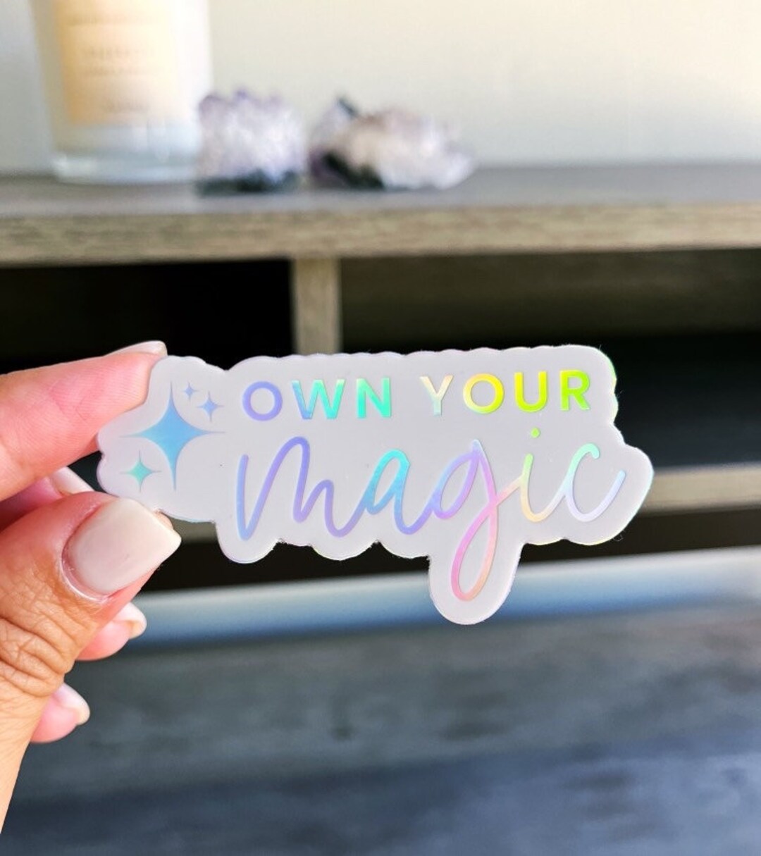 Own Your Magic Holographic Sticker - Etsy