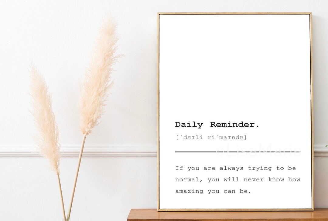 Digital Daily Reminder Poster - "if You Are Always Trying to Be Normal ...