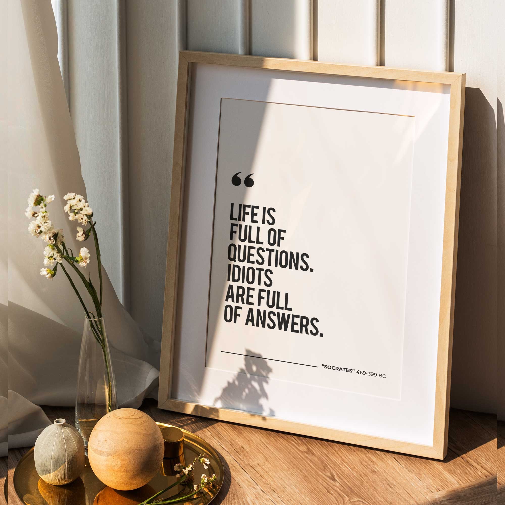 Socrates, Greek Philosopher Quotes, Life is Full of Questions Idiots ...