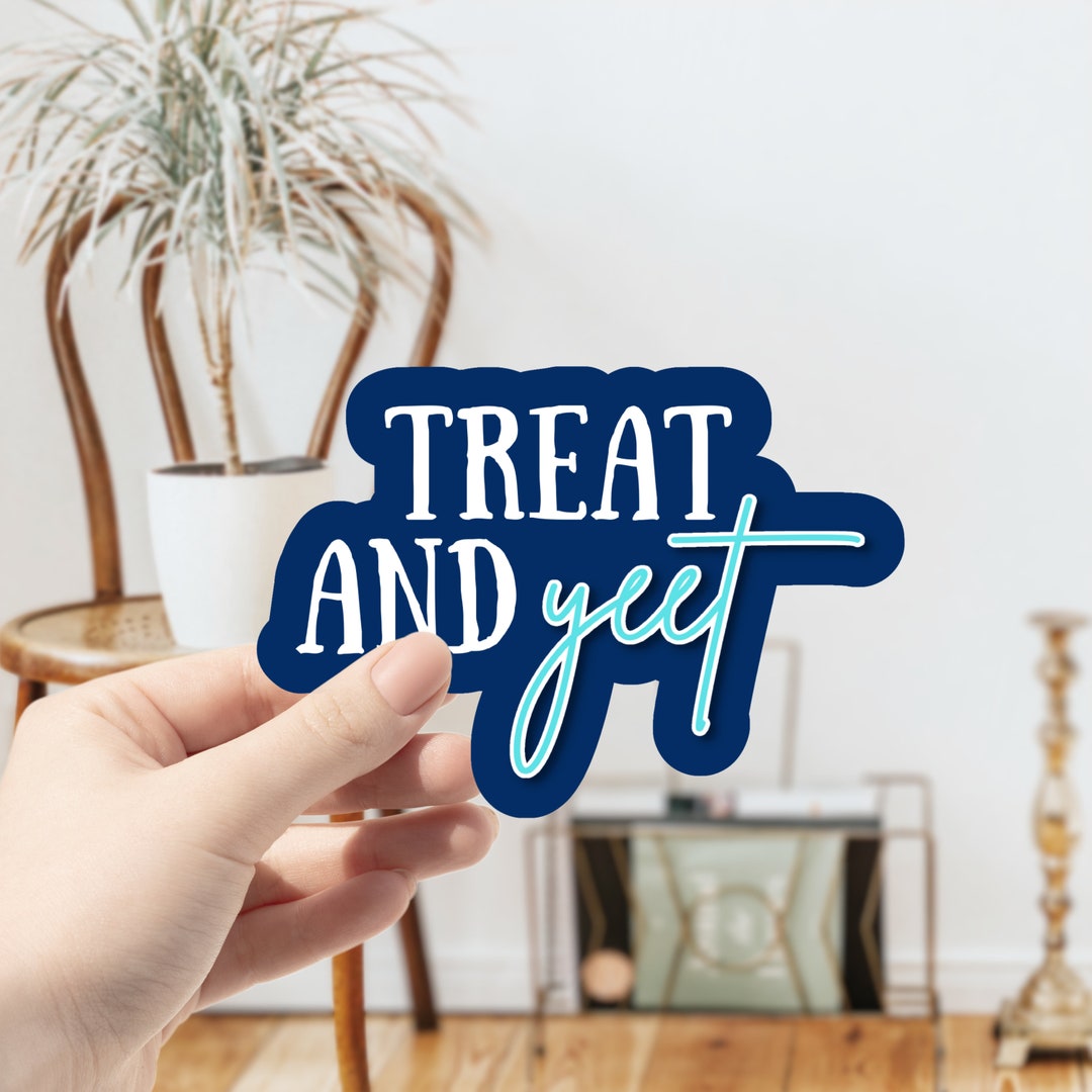 Treat and Yeet Nurse Gloss Vinyl Die Cut Sticker WATERPROOF {custom ...