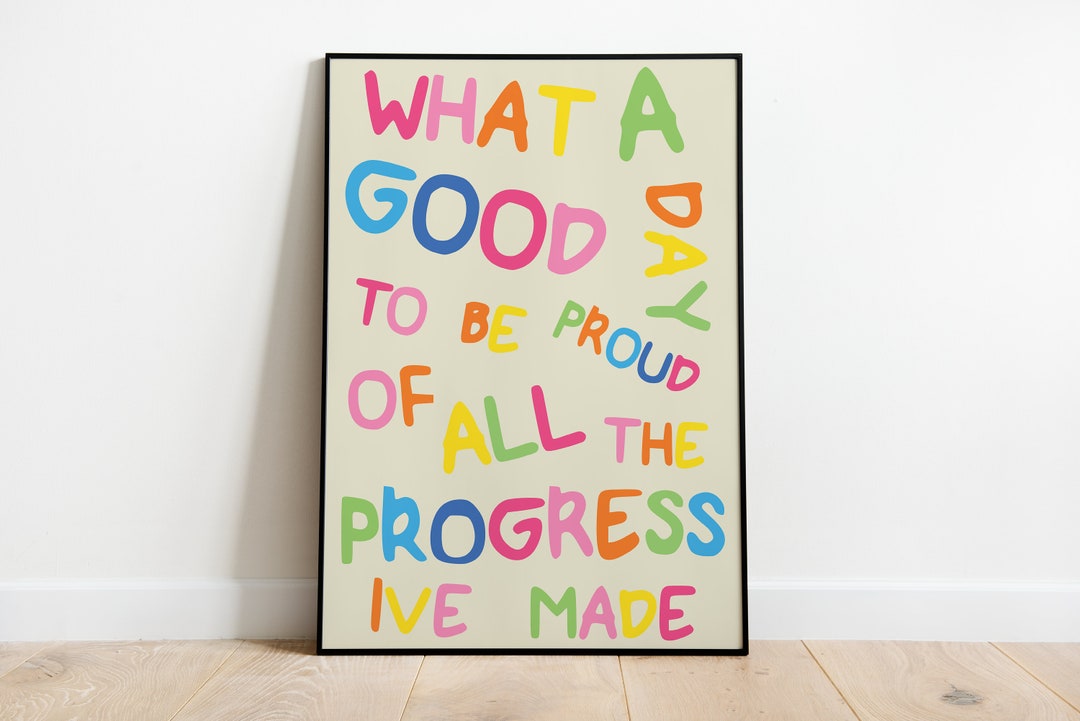 What A Good Day to Be Proud of All the Progress You've Made ...