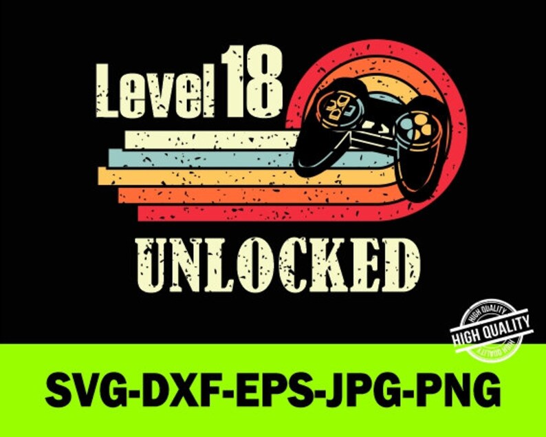 Level 18 Unlocked Svg Vintage 18th SVG PNG JPEG Cricut or Silhouette ...